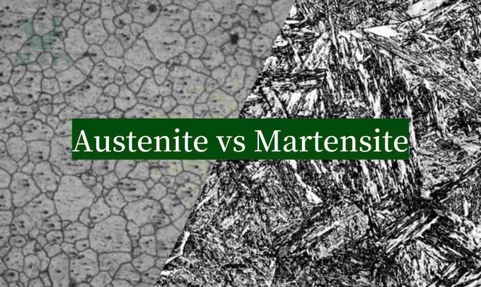 Austénite vs martensite : quelle est la différence
