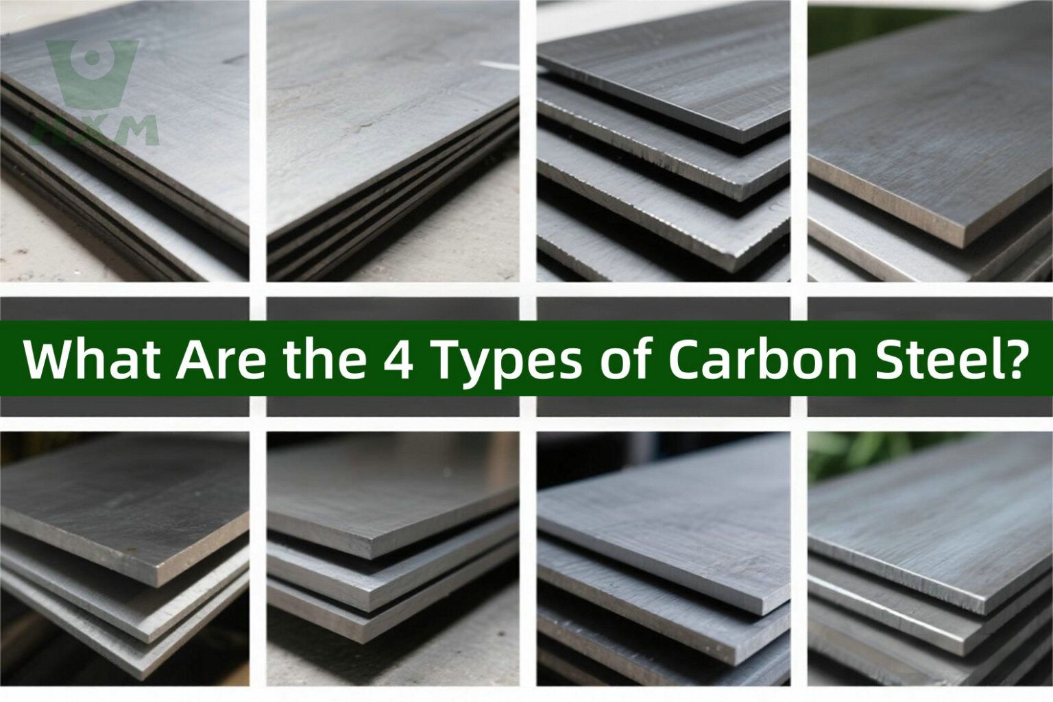 What Are the 4 Types of Carbon Steel? | Properties, Grades